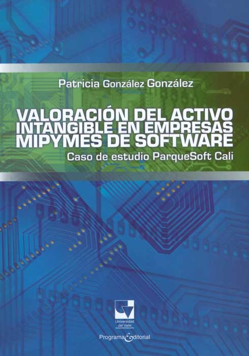 Valoración del activo intangible en empresas Mipymes y de software Caso ... Valoración del activo intangible en empresas Mipymes y de software Caso ...